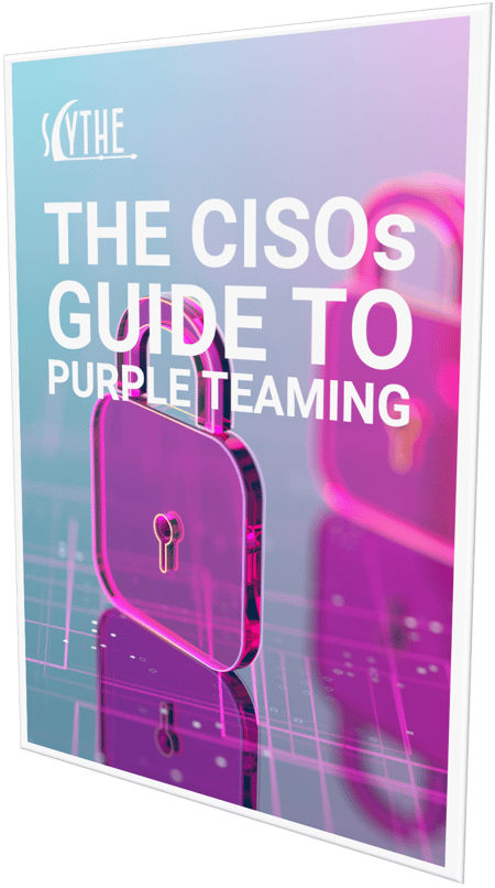 The cisos guide to purple teaming | SCYTHE
