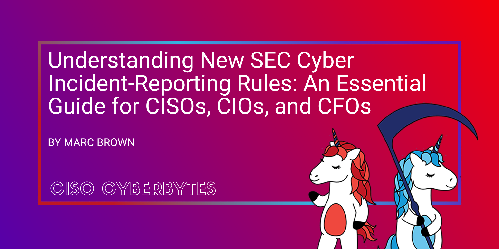 Understanding New SEC Cyber Incident-Reporting Rules: An Essential ...