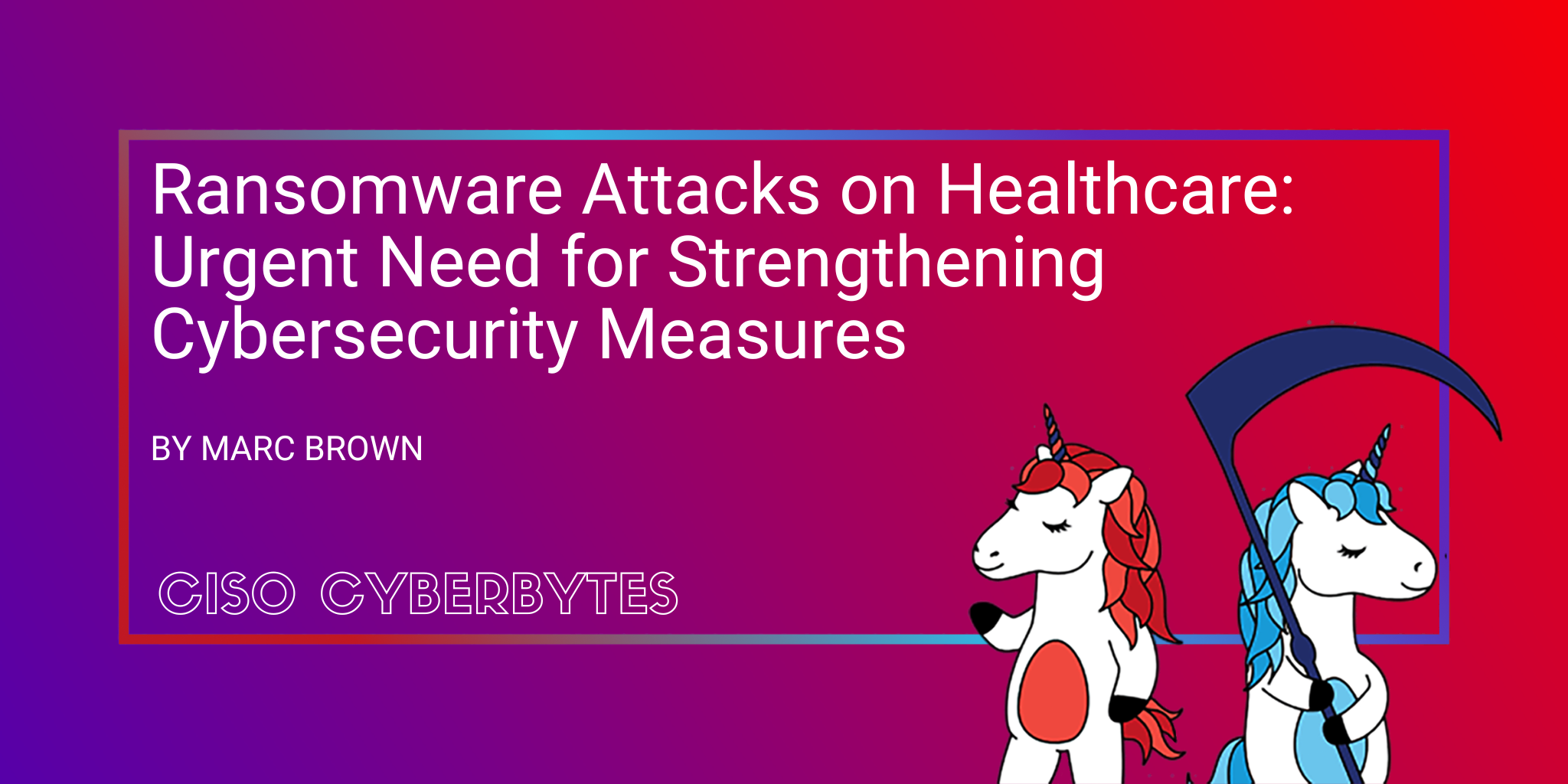 Ransomware Attacks on Healthcare: Urgent Need for Strengthening ...
